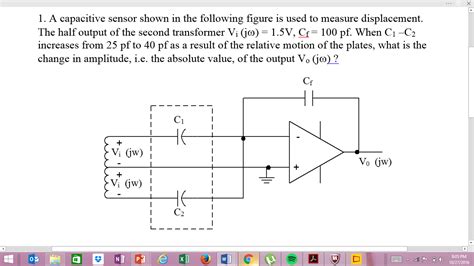 A Capacitive Sensor Shown In The Following Figure Is Chegg