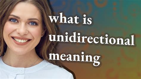 Unidirectional Meaning Of Unidirectional Youtube