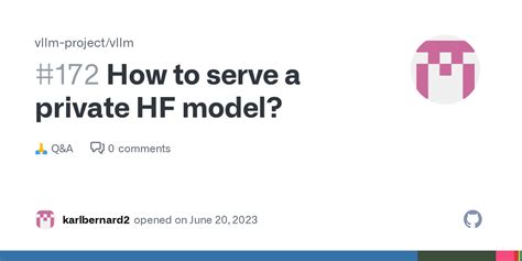 How To Serve A Private Hf Model · Vllm Project Vllm · Discussion 172