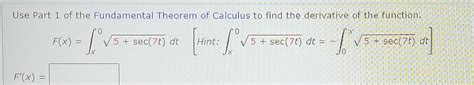 Solved Use Part Of The Fundamental Theorem Of Calculus To Chegg