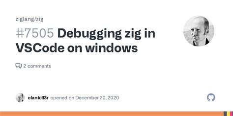 Debugging Zig In Vscode On Windows · Issue 7505 · Ziglangzig · Github
