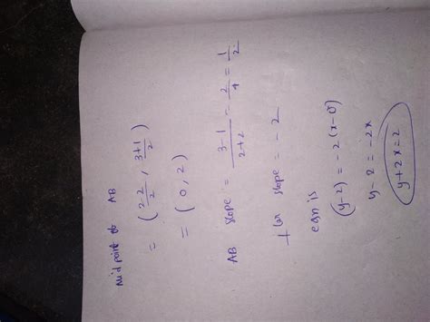 Pluun 11 A2 3 B 2 1 And C4 3 Are The Vertices Of A4bc Find The Slope Of I Side