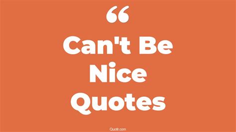 45 delighting can t be nice quotes no more nice girl no more mrs nice girl quotes