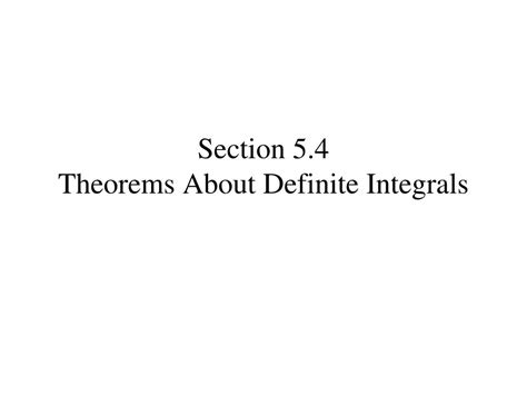 Ppt Section 5 4 Theorems About Definite Integrals Powerpoint Presentation Id 6298848
