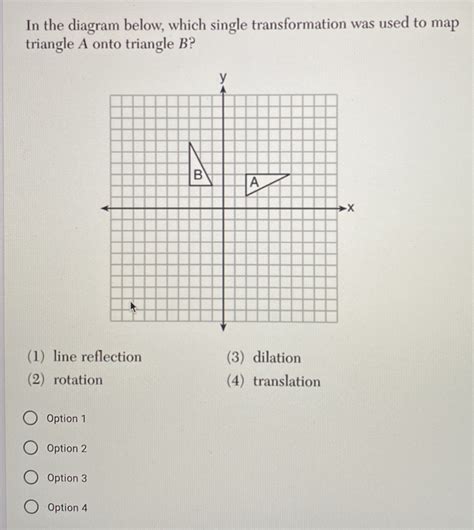 Solved In The Diagram Below Which Single Transformation Was Used To Map Triangle A Onto