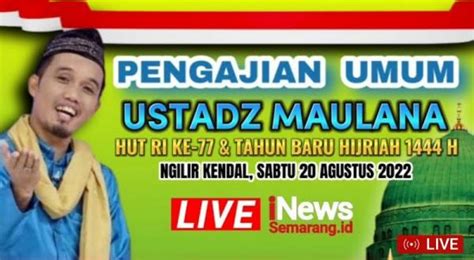 Live Video Pengajian Ustad Maulana Peringati Hut Kemerdekaan Ri Ke 77