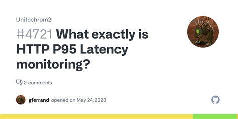 What Exactly Is P95 Latency Monitoring · Issue 4721 · Unitech