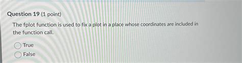 Solved Question 19 1 ﻿pointthe Fplot Function Is Used To