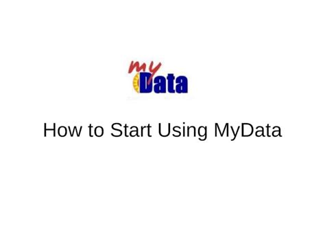 ppt how to start using mydata so you re new to mydata… 1 the shortcut to the mydata website