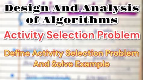 activity selection problem using greedy method and solve example bestie lessons engineering