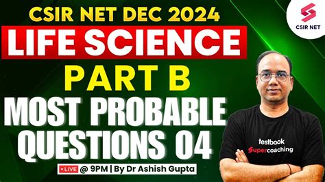 CSIR NET Dec 2024 Life Science Part B Most Probable Questions Lec 04 Dr Ashish Gupta