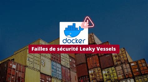 Docker les failles Leaky Vessels permettent de s évader des conteneurs