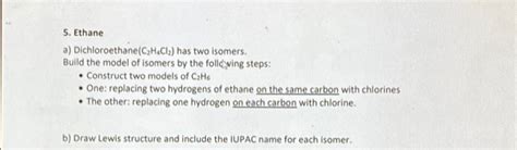 Solved 5 Ethane A Dichloroethane C2h4cl2 Has Two