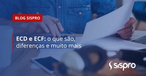 Ecd E Ecf O Que São Diferenças E Muito Mais