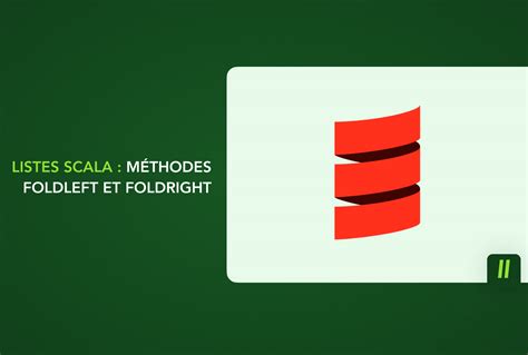 Listes Scala Méthodes Foldleft Et Foldright Arolla