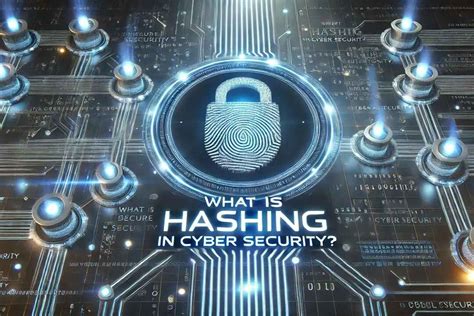 What Is Hashing In Cyber Security Protect Your Data