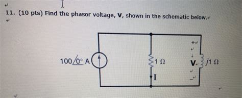 Solved Find The Phasor Voltage V Shown In The Schematic Chegg Com
