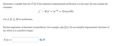 Solved Determine A Suitable Form For Y T If The Method Of
