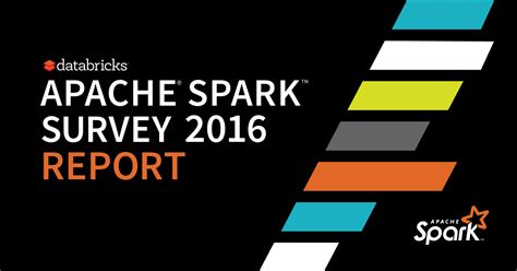 Apache Spark Survey 2016 Results Now Available Databricks Blog