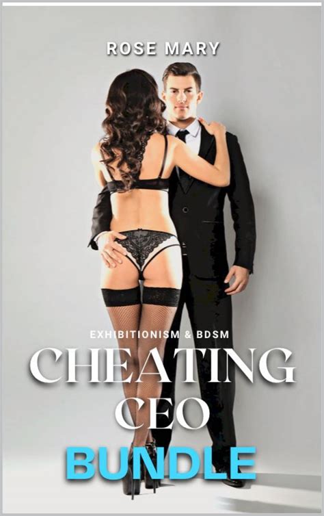 Cheating Ceo Bundle Exhibitionism And Voyeurism By Rose Mary Goodreads