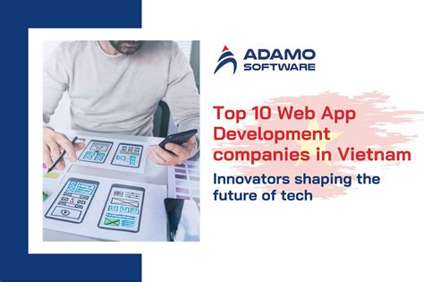 Top Web App Development Companies In Vietnam For 2025 Adamo Software