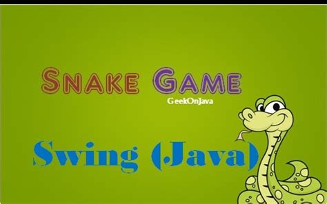 How To Make A Snake Game In Swing Dzone