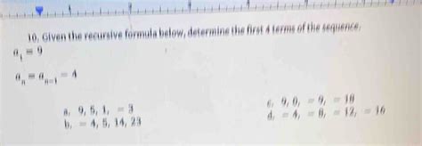 Solved 10 Given The Recursive Formula Below Determine The First 4