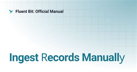 Ingest Records Manually Fluent Bit Official Manual
