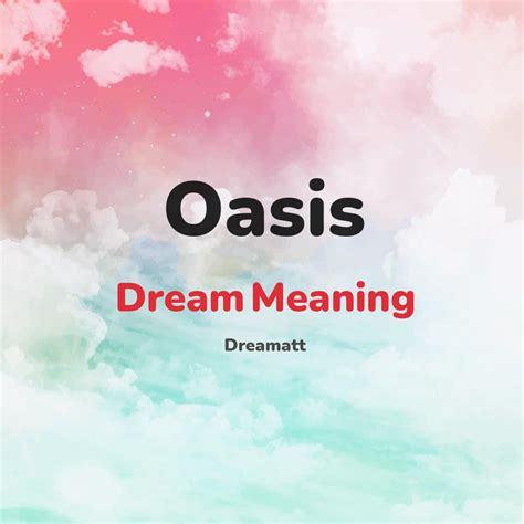 Oasis Dream Meaning And Online Interpreter Spiritual Dream Meaning Of Oasis