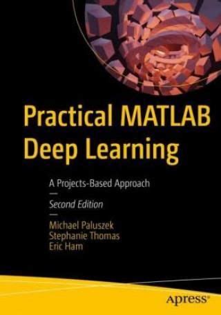 Practical MATLAB Deep Learning Literatura obcojęzyczna Ceny i