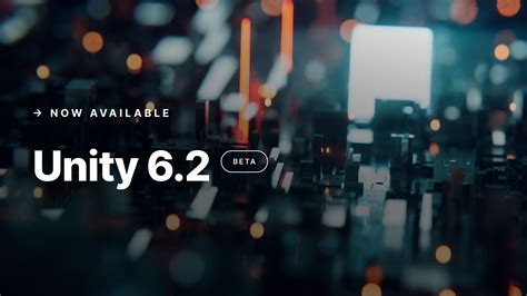 Unity 62 Beta 版发布公告和功能 Unity