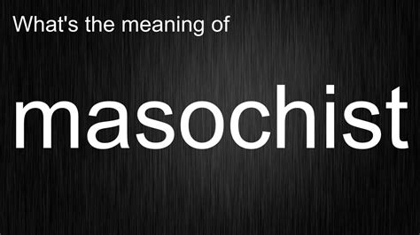 Masochist 英語 Masochistic 意味 「マサキズム 」とは？ カタカナ語の意味・発音・類語辞典 Gdef