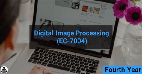 Digital Image Processing Ec 7004 B E Rgpv Cbcs And Cbgs Scheme Notes