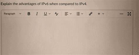 Solved By An Expert Explain The Advantages Of Ipv6 ﻿when Compared To