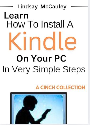 Learn How To Install A Kindle On Your Pc In Very Simple Steps A Cinch