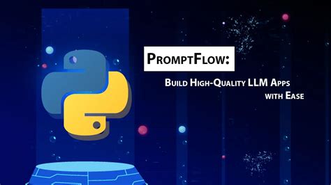 Promptflow Build High Quality Llm Apps With Ease