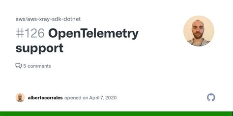 OpenTelemetry Support Issue 126 Aws Aws Xray Sdk Dotnet GitHub