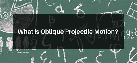 What Is Oblique Projectile Motion
