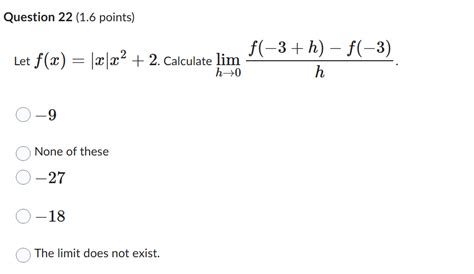 Solved Let F X ∣x∣x2 2 Calculate Limh→0hf −3 H −f −3 −9