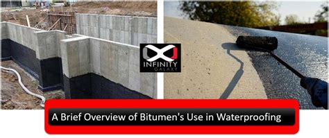 Use Of Bitumen In Waterproofing Infinity Galaxy