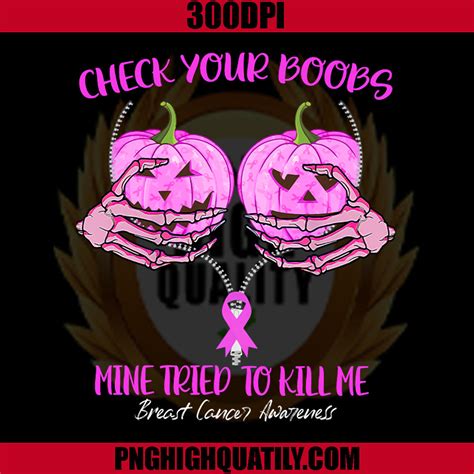 Check Your Boobs Mine Tried To Kill Me Png Pumpkin Halloween Png