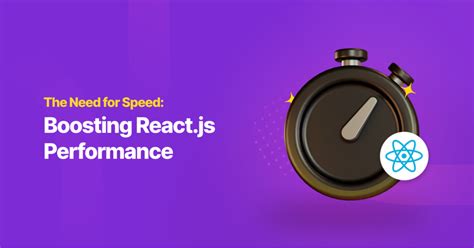 The Need For Speed Boosting Reactjs Performance Mitrais