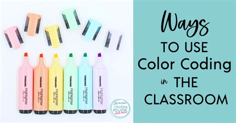 8 Wonderful Ways To Use Color Coding In The Classroom Teaching Fourth