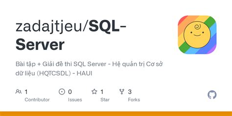 GitHub zadajtjeu SQL Server Bài tập Giải đề thi SQL Server Hệ quản trị Cơ sở dữ liệu