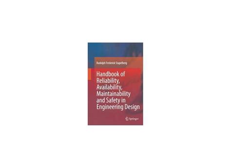 Handbook Of Reliability Availability Maintainability And Safety In Engineering Design Em