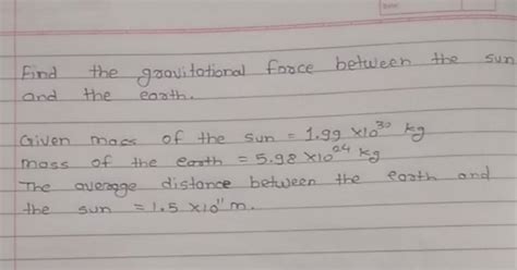 Find The Gravitational Force Between The Sun And The Earth Given Mass Of