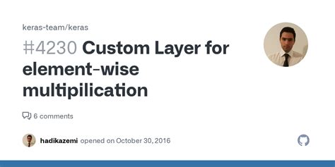 Custom Layer For Element Wise Multipilication · Issue 4230 · Keras Teamkeras · Github