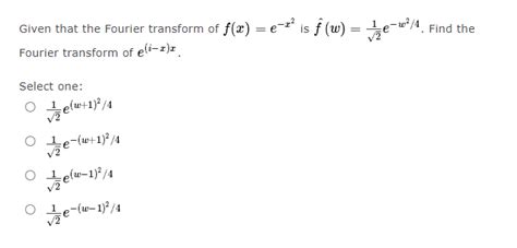 Solved Given That The Fourier Transform Of F X Ex Is Chegg