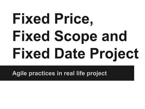 Return Of Experience From An Agile Fix Price Fix Scope Fix Date Project Ppt