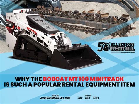 Why The Bobcat Mt 100 Is A Popular Heavy Equipment Rental Item All Seasons Rent All
